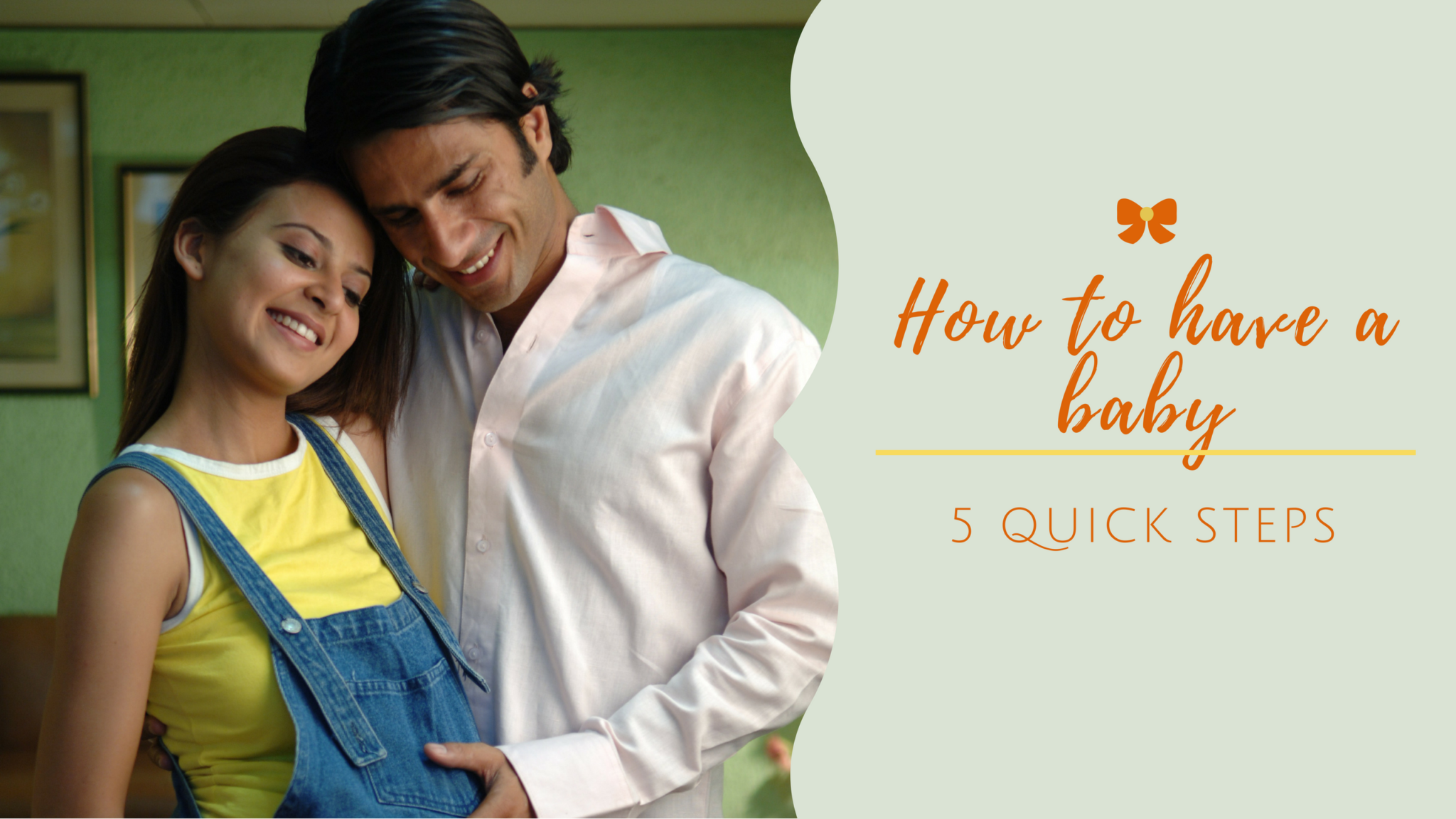 How to Get Pregnant: How to Have a Baby in 5 Quick Steps